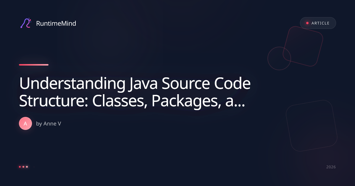 Understanding Java Source Code Structure: Classes, Packages, and ...